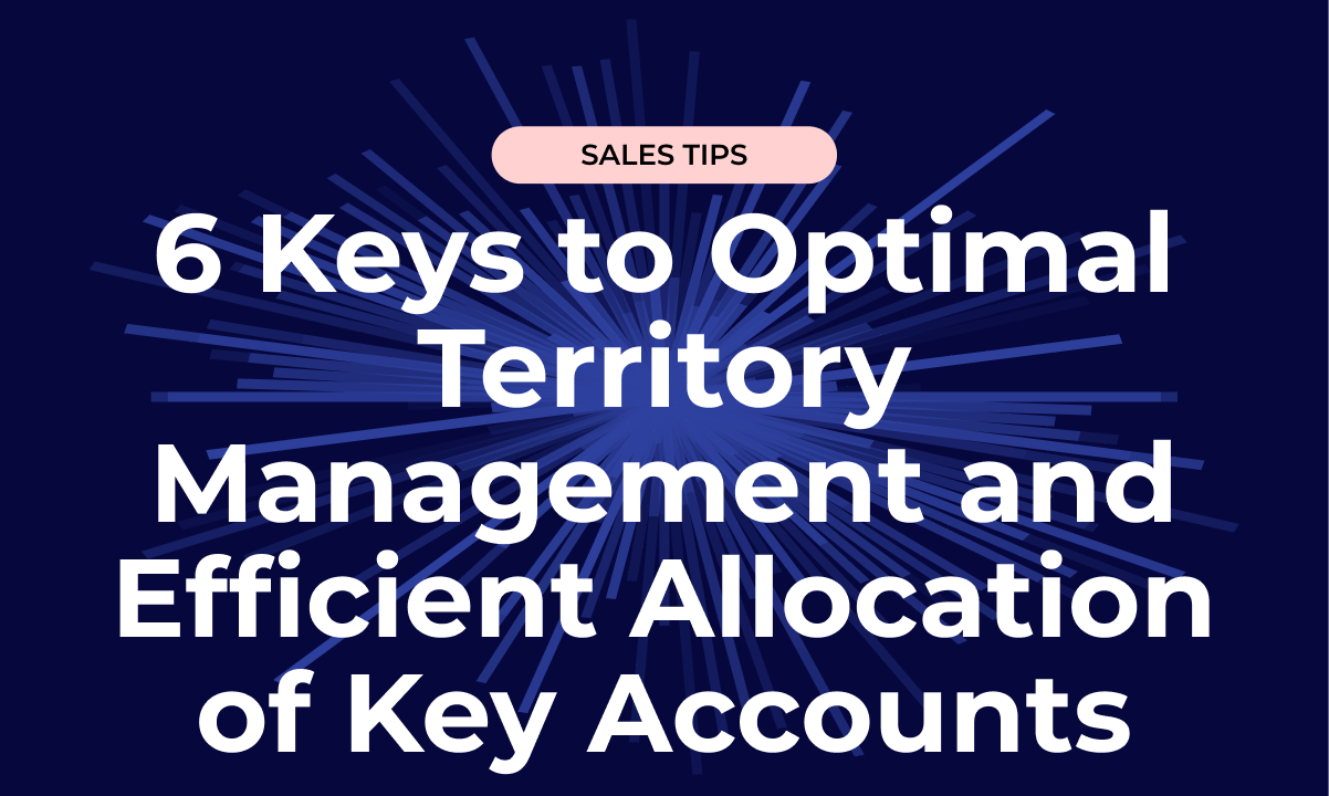 6 Keys to Optimal Territory Management and Efficient Allocation of Key Accounts | Humanlinker